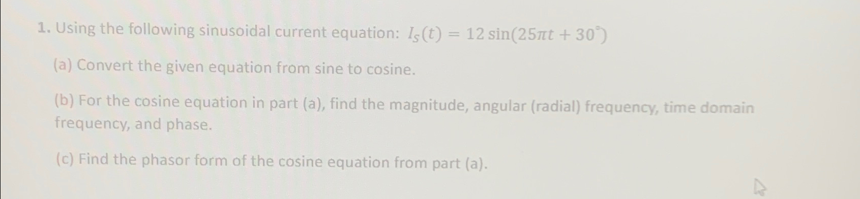 Solved Using the following sinusoidal current equation: | Chegg.com