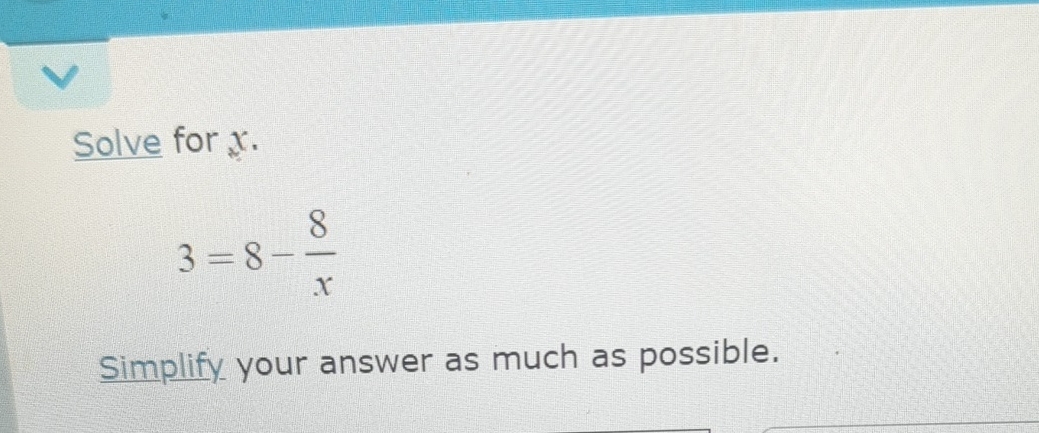 Solved Solve for x.3=8-8xSimplify your answer as much as | Chegg.com