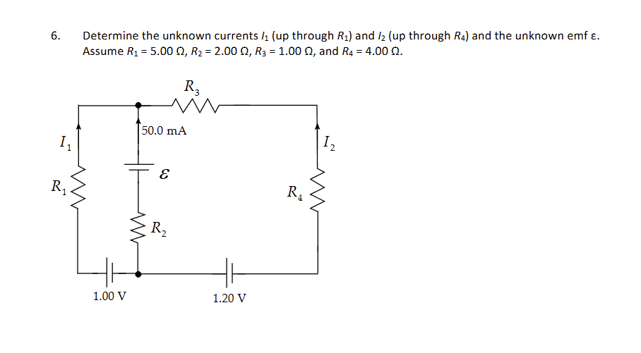 Solved Determine the unknown currents I1R1 I2R4 ε. ﻿Assume | Chegg.com