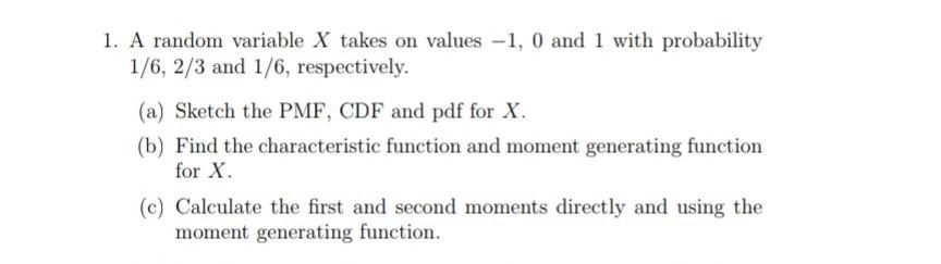 Solved 1 A Random Variable X Takes On Values 1 0 And 1
