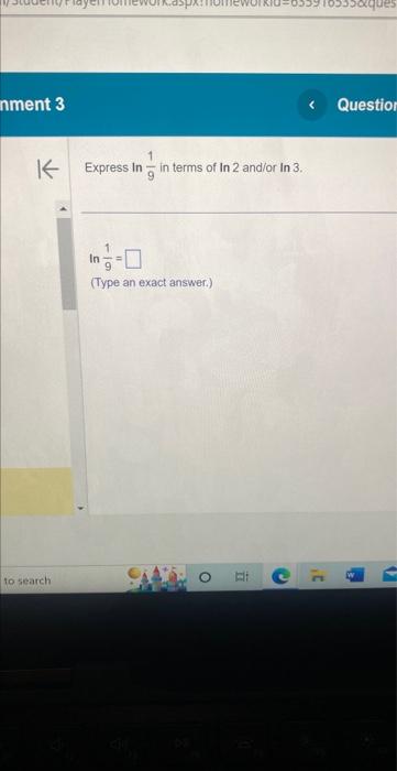 Solved Express ln91 in terms of ln2 andior ln3. ln91= (Type | Chegg.com