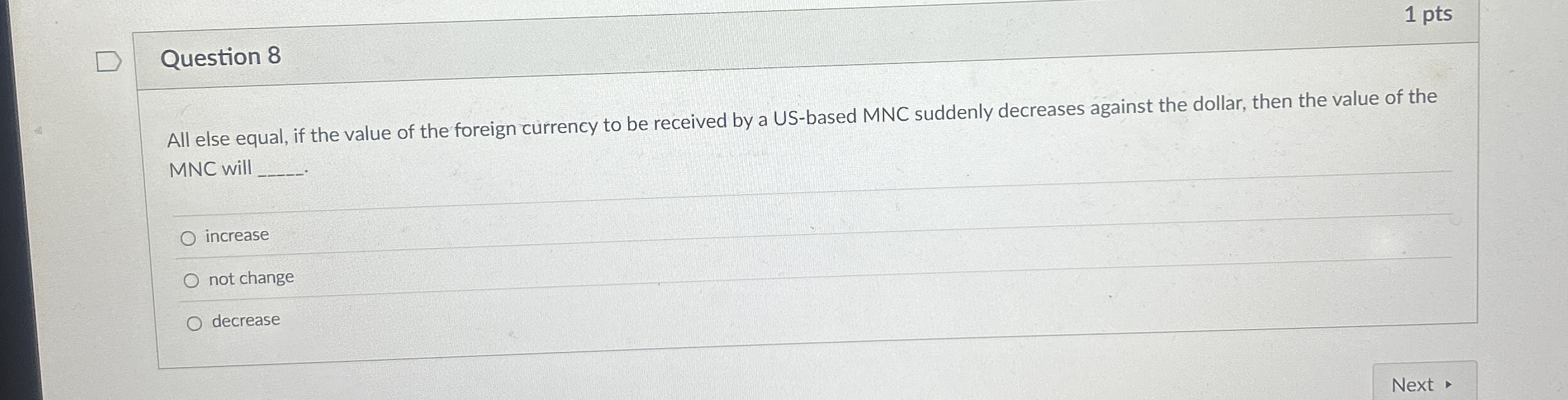 Solved 1 ﻿ptsQuestion 8All else equal, if the value of the | Chegg.com