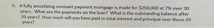 Solved 5. A fully amortizing constant payment mortgage is | Chegg.com
