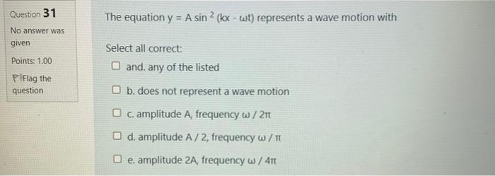 Solved The equation y = A sin(kx - wt) represents a wave | Chegg.com