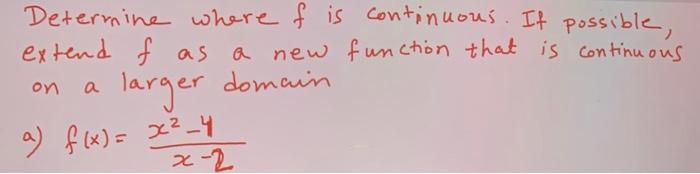 Solved Determine where f is continuous. If possible, extend | Chegg.com