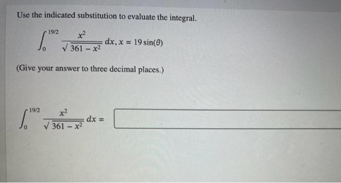 Solved Evaluate Using Trigonometric Substitution Use