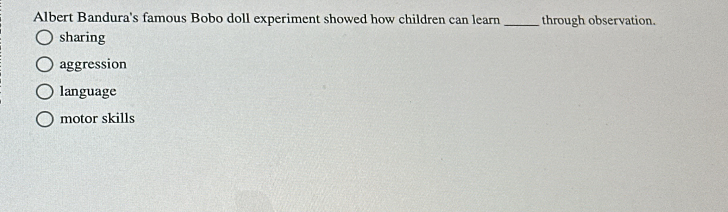 Solved Albert Bandura's famous Bobo doll experiment showed | Chegg.com