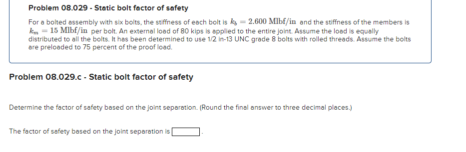 Solved by an EXPERT Problem 08.029 - ﻿Static bolt factor of safetyFor a | Chegg.com