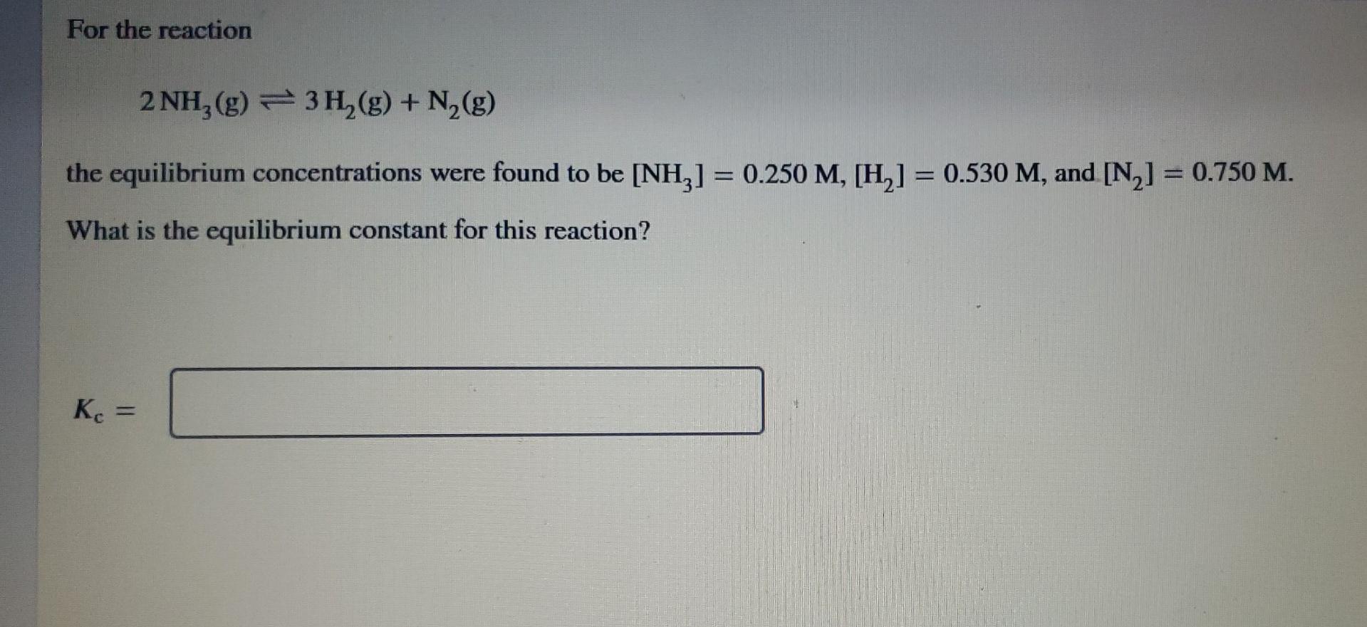 Solved For the reaction 2NH2(g) + 3H2(g) + N2(g) = the | Chegg.com