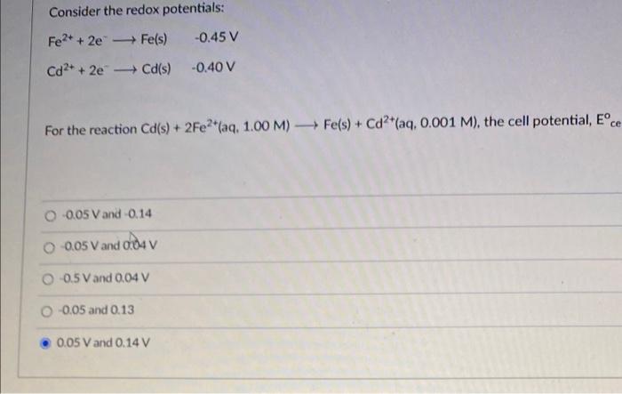Solved Consider the redox potentials: Fe2+ + 2e-Fe(s) -0.45 | Chegg.com