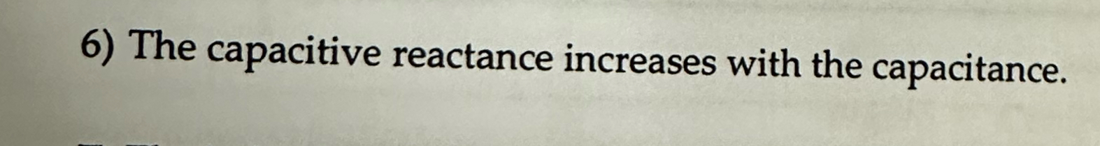 Solved The capacitive reactance increases with the | Chegg.com