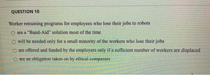 Solved QUESTION 10 Worker retraining programs for employees | Chegg.com