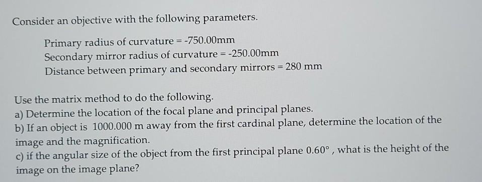 4. A Cassegrain telescope objective consists of a | Chegg.com
