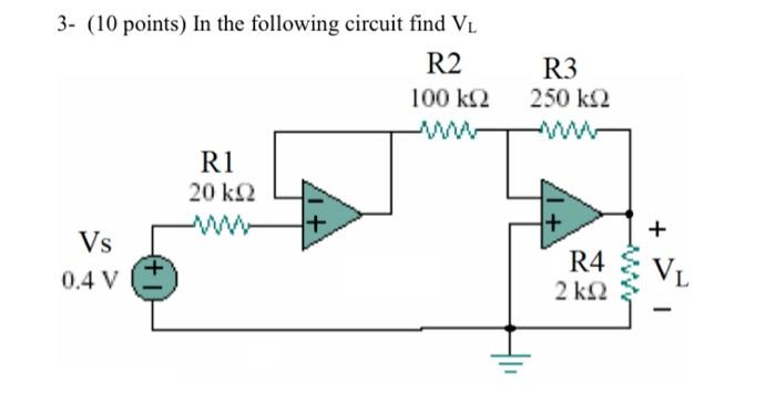 Solved 3- (10 points) In the following circuit find VL | Chegg.com