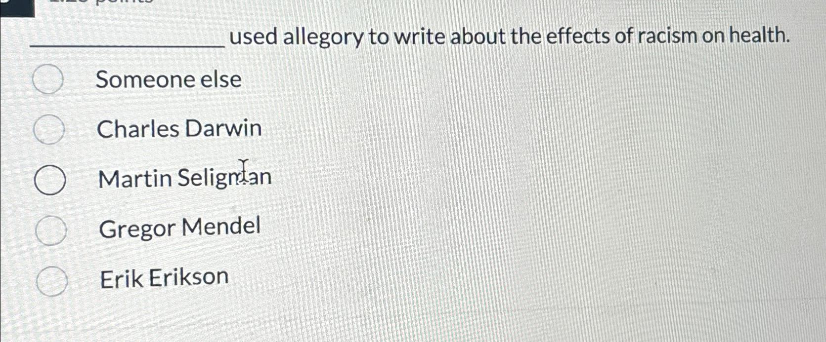 Solved used allegory to write about the effects of racism on | Chegg.com
