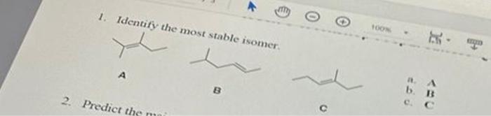 Solved 1. Identify the most stable isomer. A B | Chegg.com