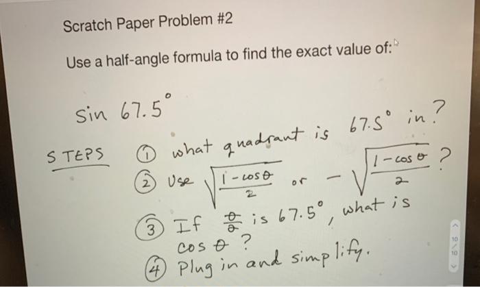 Solved Scratch Paper Problem \#2 Use a half-angle formula to | Chegg.com