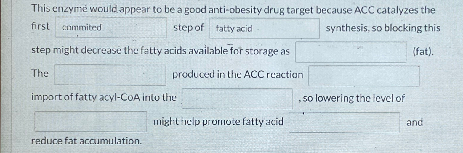 Solved This enzyme would appear to be a good anti-obesity | Chegg.com