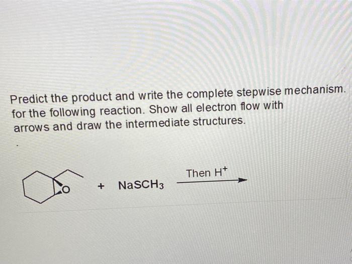 Solved Predict the product and write the complete stepwise | Chegg.com