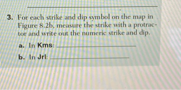 Solved 3. For each strike and dip symbol on the map in | Chegg.com