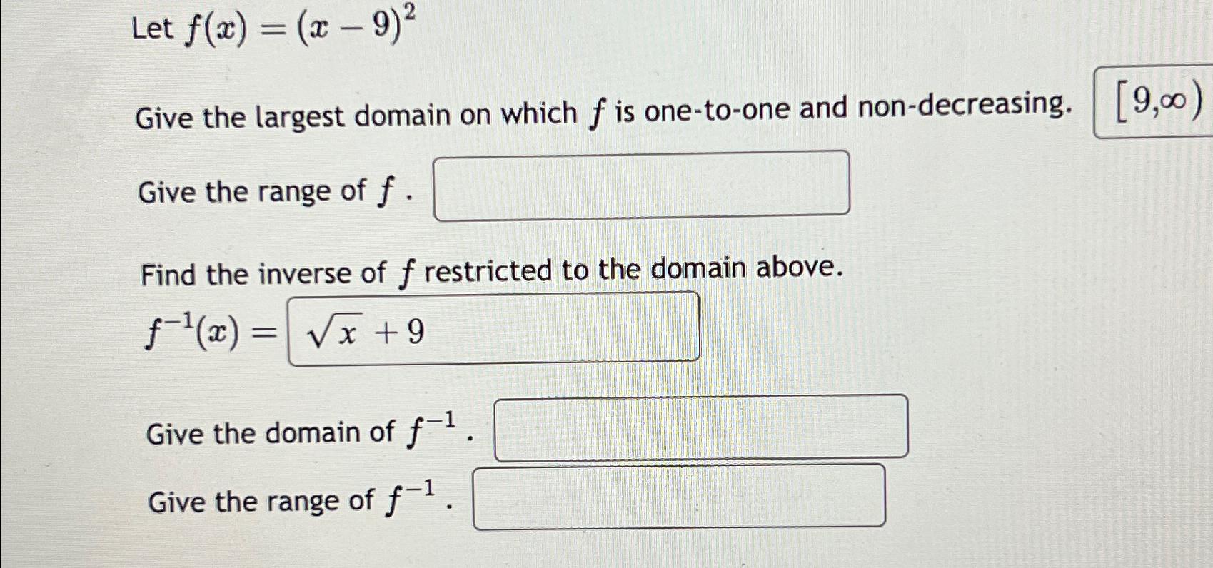 Solved Let f(x)=(x-9)2Give the largest domain on which f ﻿is | Chegg.com