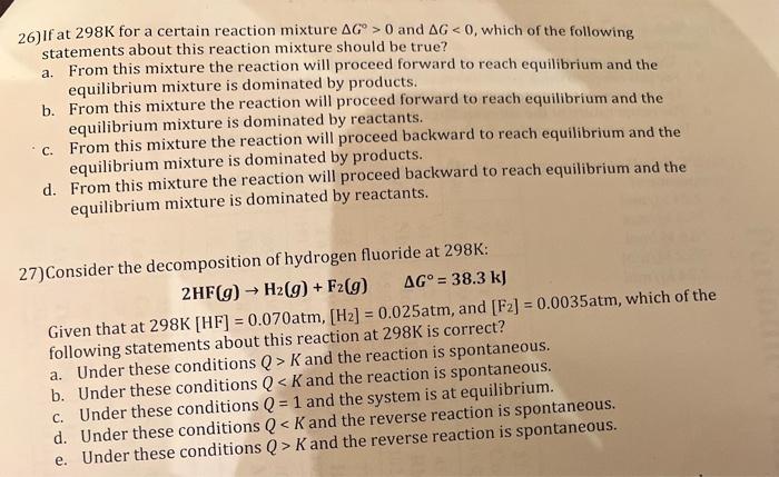 Solved 26) If at 298 K for a certain reaction mixture ΔG∘>0 | Chegg.com
