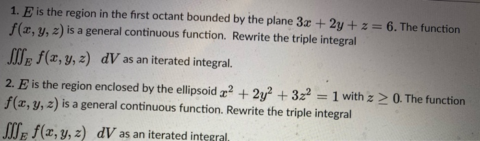 Solved 1. E is the region in the first octant bounded by the | Chegg.com