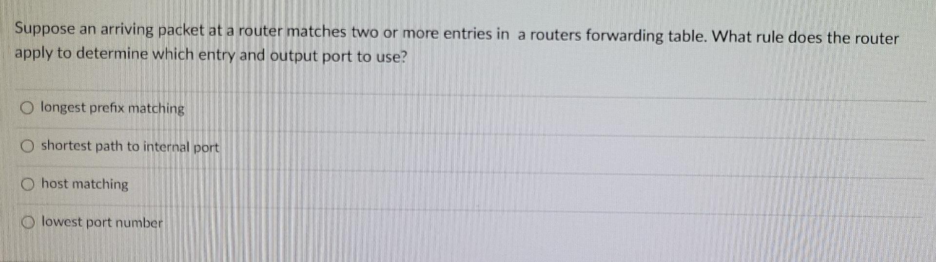 Solved Suppose an arriving packet at a router matches two or | Chegg.com