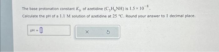 Solved The base protonation constant Kb of azetidine | Chegg.com