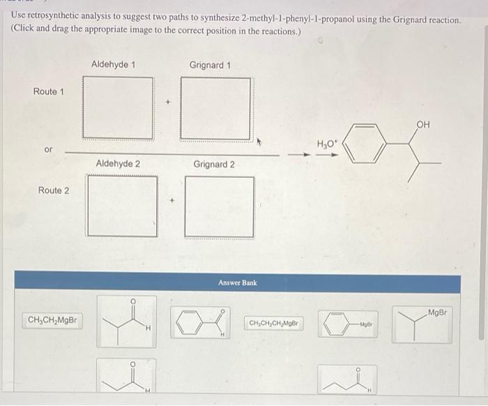 Solved Use retrosynthetic analysis to suggest two paths to | Chegg.com