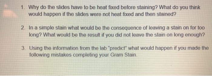 Solved 1. Why do the slides have to be heat fixed before | Chegg.com
