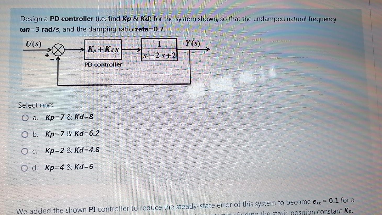 Solved Design a PD controller (i.e. find Kp & Kd) for the | Chegg.com