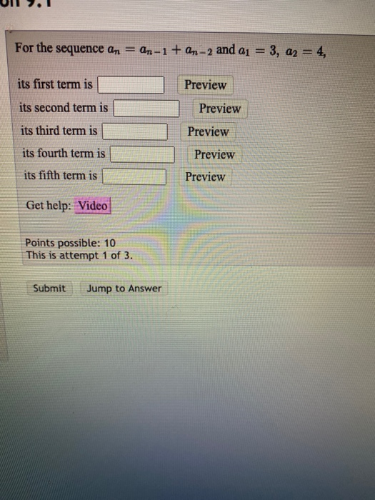 Solved For the sequence an = An-1 + An-2 and a1 = 3, a2 = 4, | Chegg.com