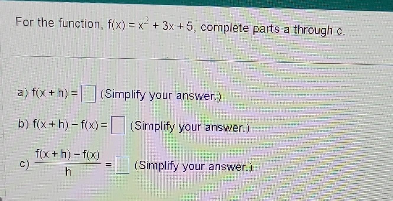 Solved For the function, f(x)=x2+3x+5, complete parts a | Chegg.com