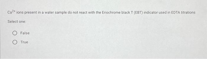Solved Ca2+ ions present in a water sample do not react with | Chegg.com