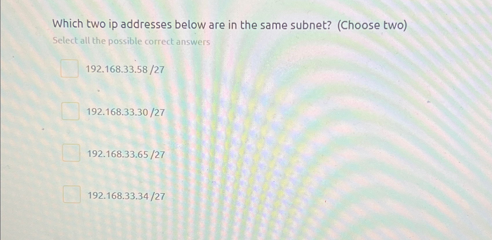 Solved Which two ip addresses below are in the same subnet? | Chegg.com