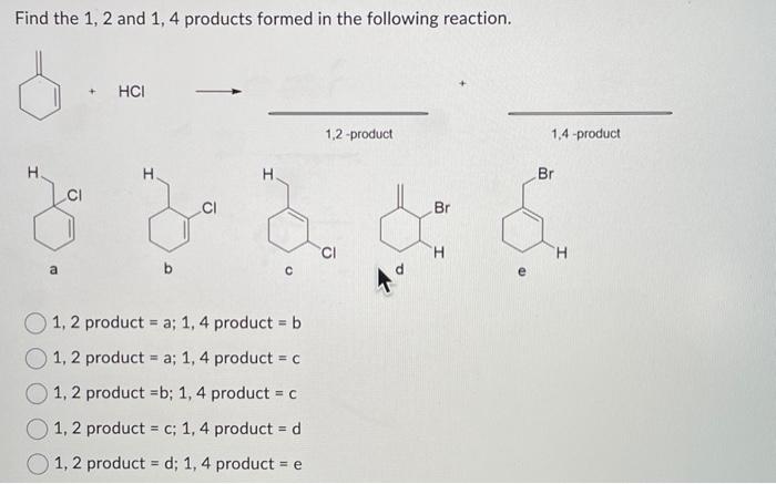 Solved Find the 1,2 and 1,4 products formed in the following | Chegg.com