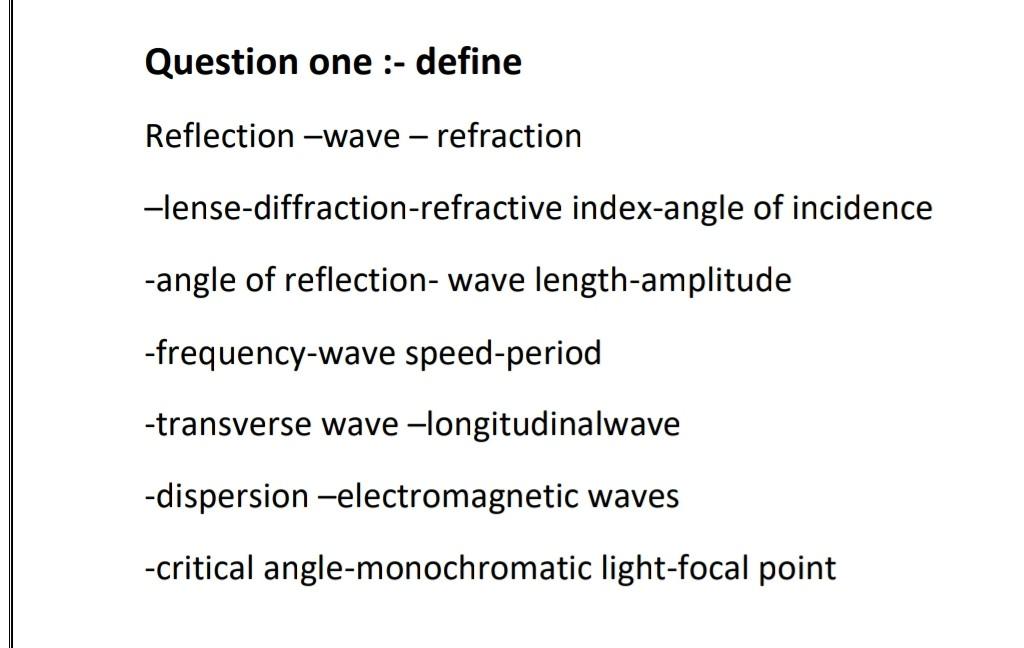 Solved Question one :- define Reflection -wave – refraction | Chegg.com