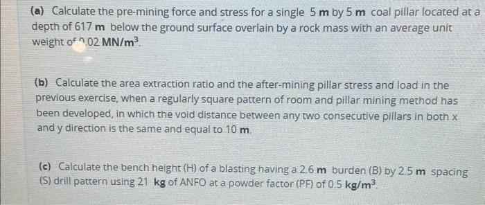 Solved (a) Calculate the pre-mining force and stress for a | Chegg.com