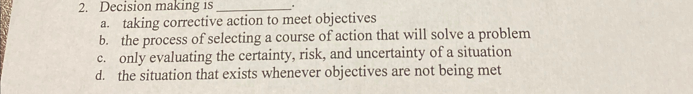 Solved Decision making is q, ﻿a. ﻿taking corrective action | Chegg.com