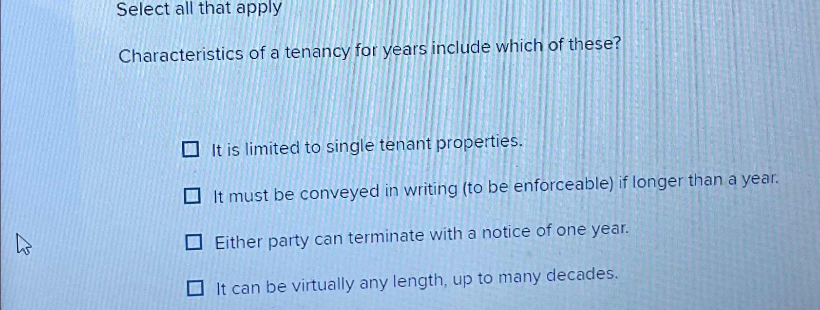 Solved Select all that applyCharacteristics of a tenancy for | Chegg.com