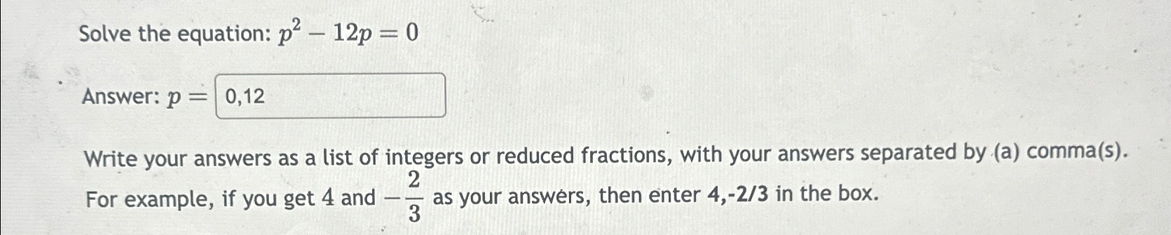 Solved Solve the equation: p2-12p=0Answer: p=Write your | Chegg.com