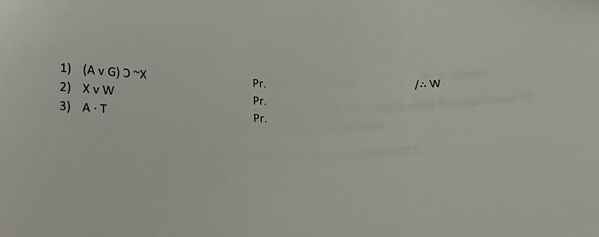 Solved (AvvG)⊃∼xxvvwPr.1:.WA*TPr.Pr.Construct Proofs for the | Chegg.com