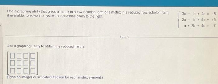 Solved Use a graphing utility that gives a matrix in a | Chegg.com