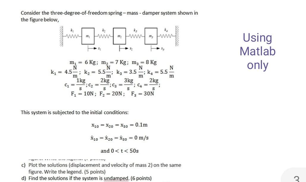 Solved Consider the three-degree-of-freedom spring-mass - | Chegg.com