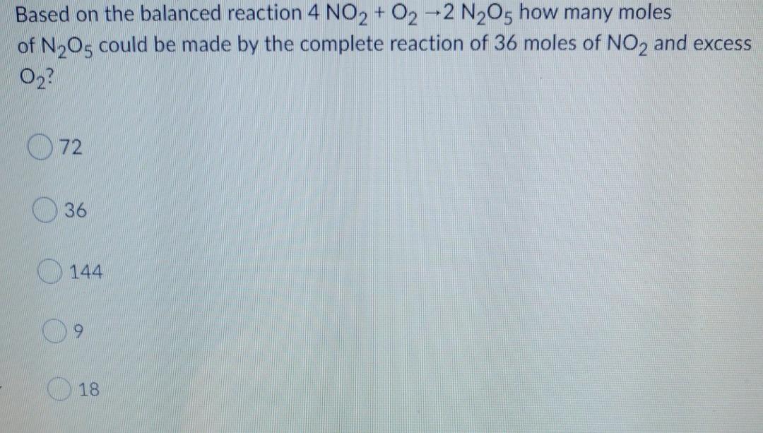 Solved Based on the balanced reaction 4 NO2 + O2-2 N2O5 how | Chegg.com