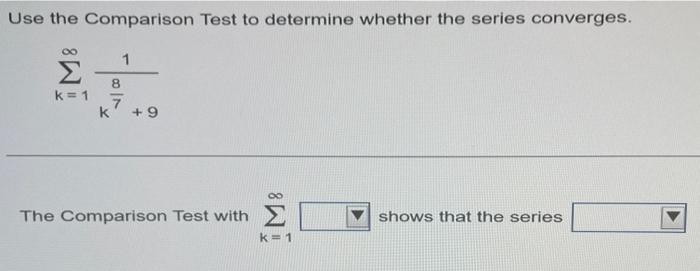 Solved Use the Comparison Test to determine whether the | Chegg.com Solved Use the Comparison Test to determine whether the | Chegg.com