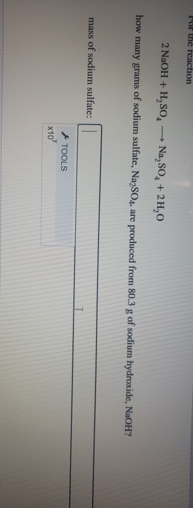 Solved For the reaction 2NaOH + H2SO4 → Na, SO4 + 2H,0 how | Chegg.com