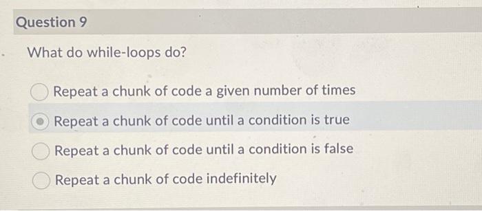 Solved What do while-loops do? Repeat a chunk of code a | Chegg.com
