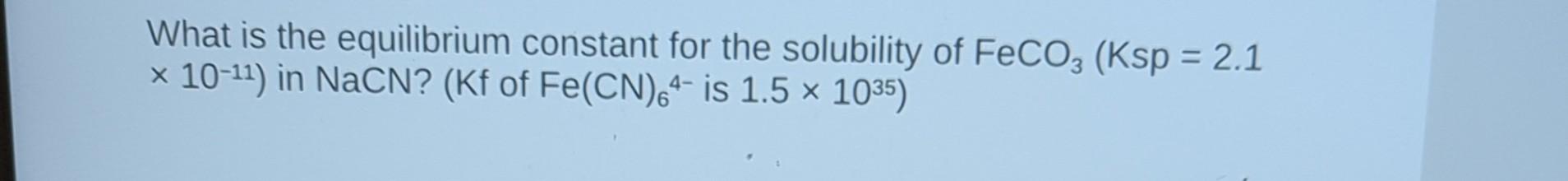 What is the equilibrium constant for the solubility | Chegg.com